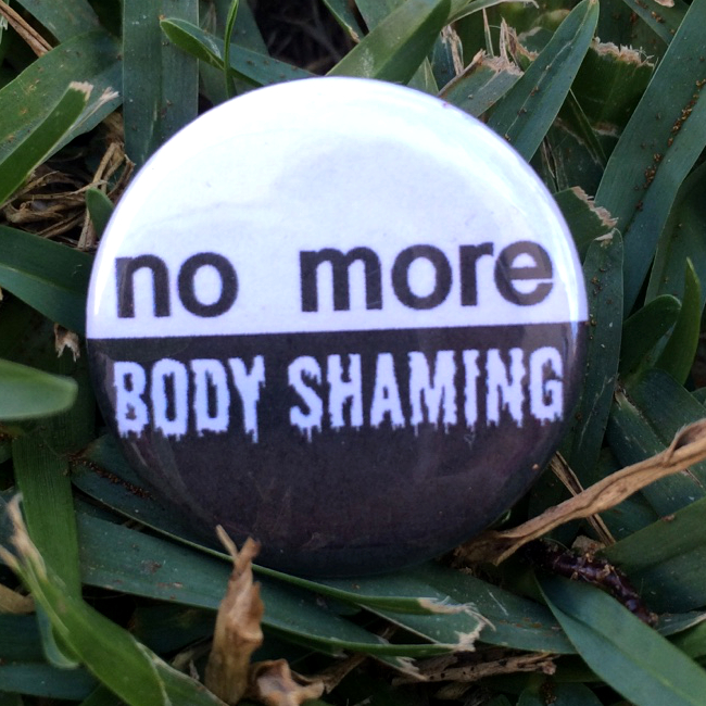 No More Body Shaming Pinback Button · Fat and Nerdy · Online Store ...