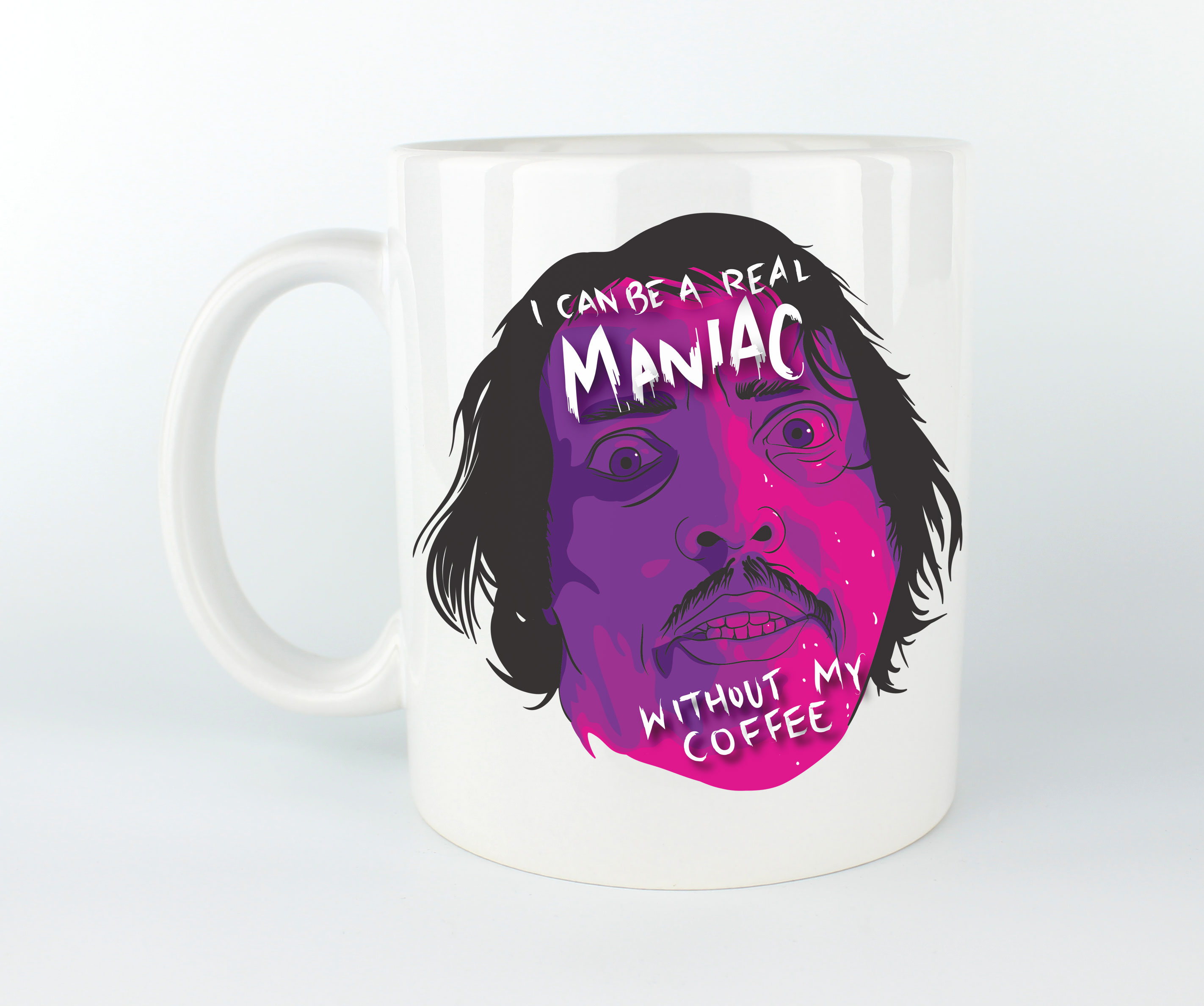 I Can Be A Real Maniac - Coffee Mug · Exhumed Visions · Online Store ...